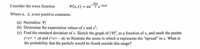 Solved Consider the wave function Ψ(x, t) = ae-le-fat where | Chegg.com