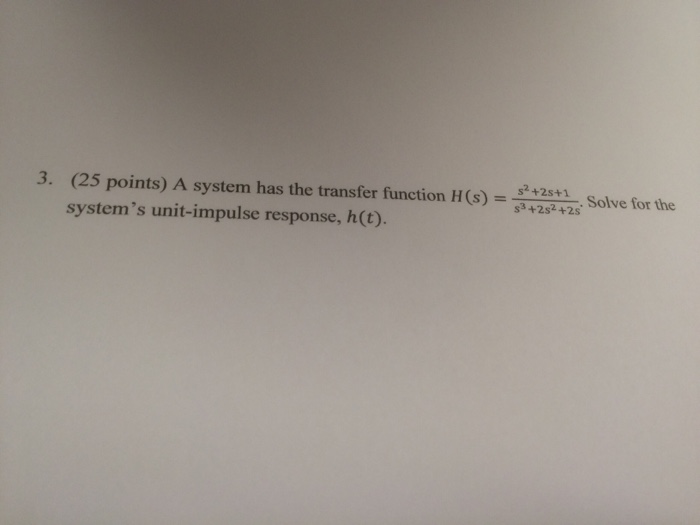 Solved A system has the transfer function H (s) = s^2 + 2s + | Chegg.com