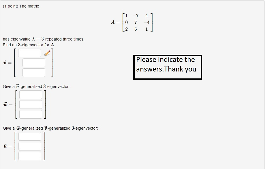 Solved The matrix has eigenvalue A = 3 repeated three | Chegg.com