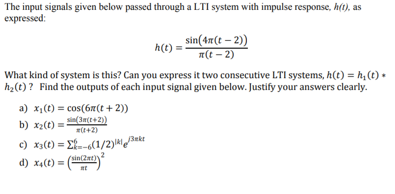 Solved The input signals given below passed through a LTI | Chegg.com