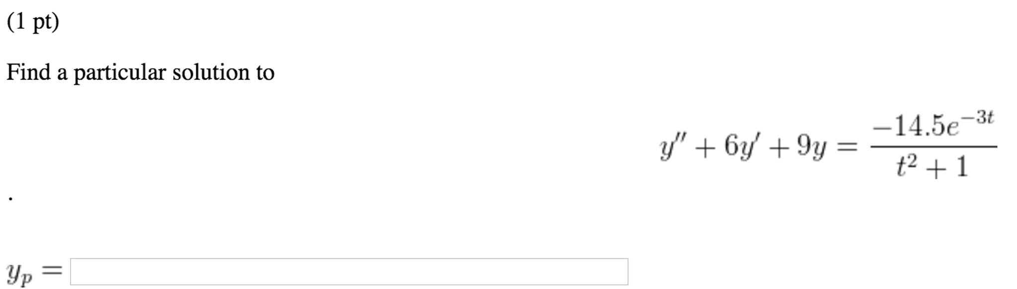 Solved Find a particular solution to y" + 6y' + 9y = | Chegg.com
