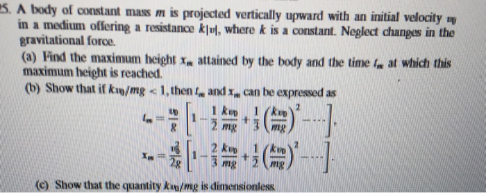 Solved A body of constant mass m is projected vertically | Chegg.com