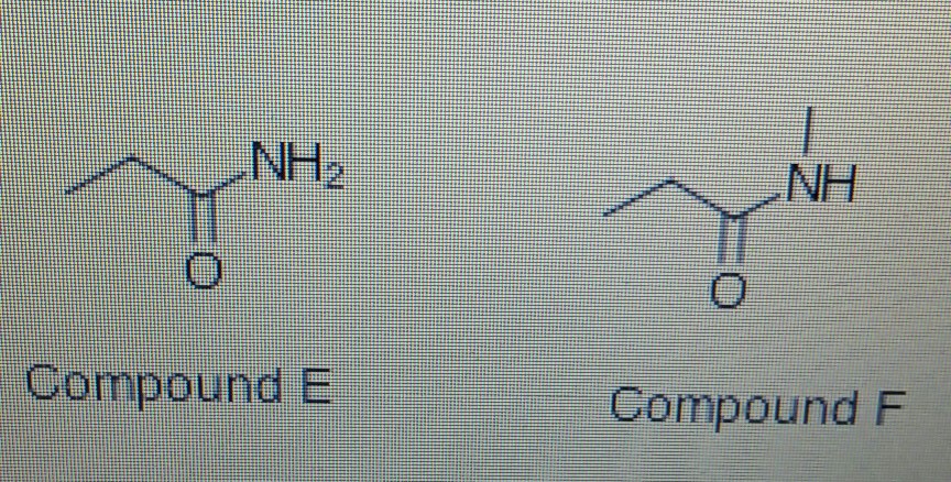 Solved comparing compound E and compound F, which will have | Chegg.com