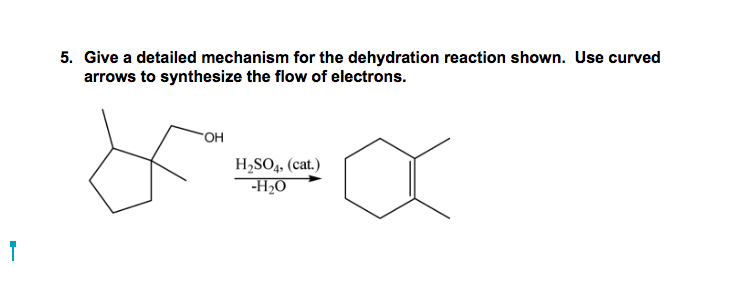 Solved Give a detailed mechanism for the dehydration | Chegg.com
