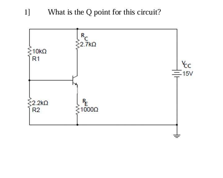 Solved 1]What is the Q point for this circuit? Rc 2.7kΩ R1 ー | Chegg.com