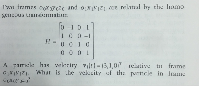 Solved Two frames o_0x_0y_0z_0 and o_1x_1y_1z_1 are related | Chegg.com