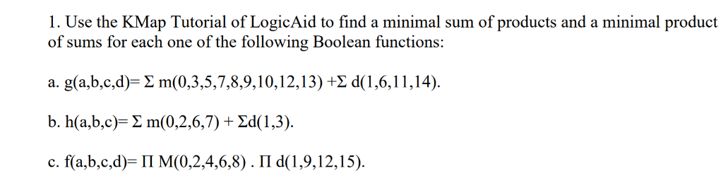 Solved 1 Use The Kmap Tutorial Of Logicaid To Find A 7960