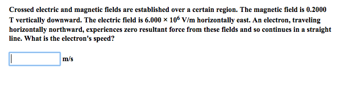 Solved Crossed electric and magnetic fields are established | Chegg.com