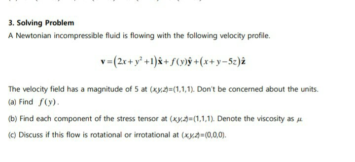 Solved 3. Solving Problem A Newtonian incompressible fluid | Chegg.com