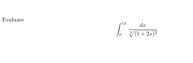 Solved Evaluate integrate dx/ cube root (1+ 2x)^2 between | Chegg.com