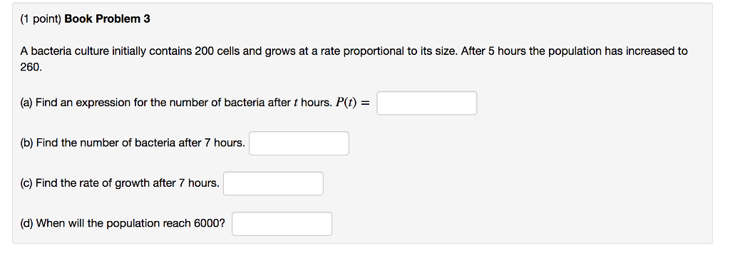 Solved (1 point) Book Problem 3 A bacteria culture initially | Chegg.com
