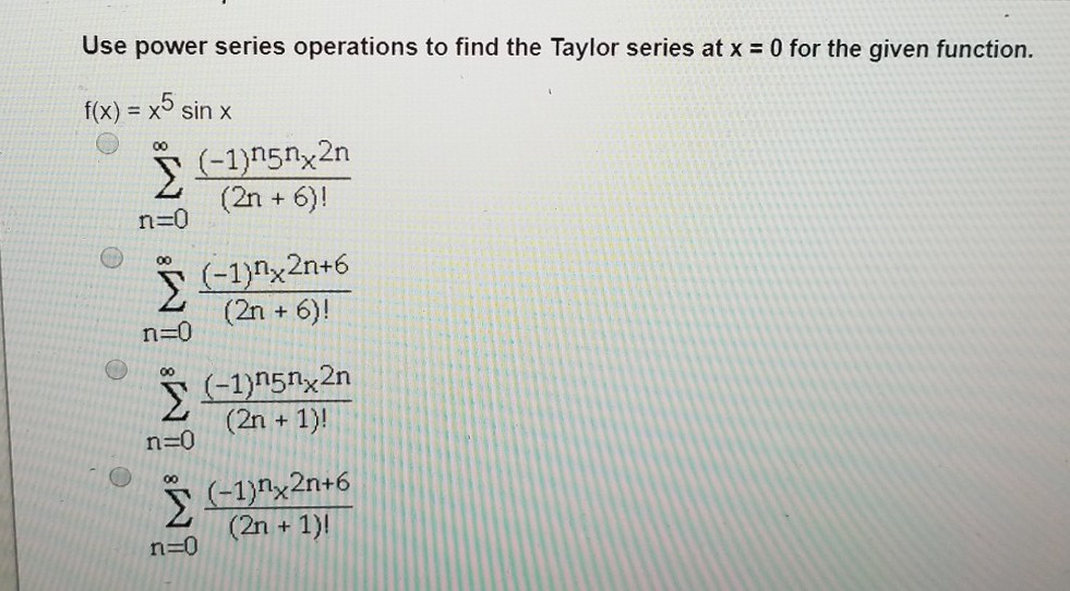 Solved Use power series operations to find the Taylor series | Chegg.com