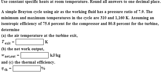 Solved A simple brayton cycle using air as thw working fluid | Chegg.com