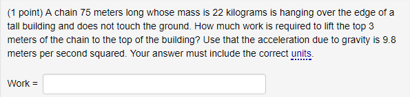 Solved A chain 75 meters long whose mass is 22 kilograms is | Chegg.com