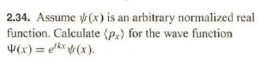 Solved Assume Psi(x) is an arbitrary normalized real | Chegg.com