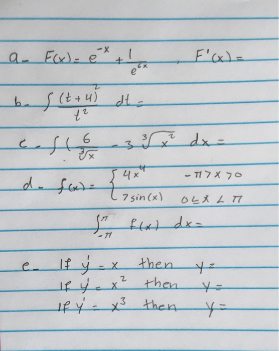 Solved F(x) = e^-x + 1/e^6x, F'(x) = integral (t + 4)^2/t^2 | Chegg.com