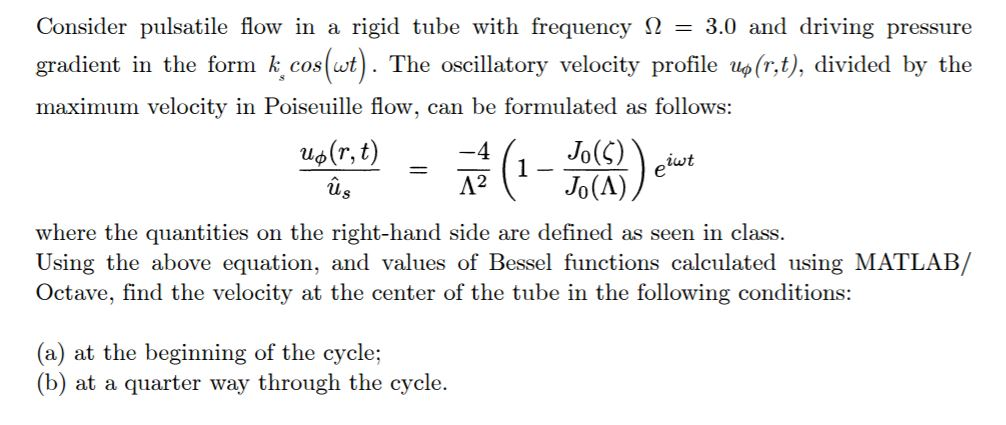 Consider pulsatile flow in a rigid tube with | Chegg.com