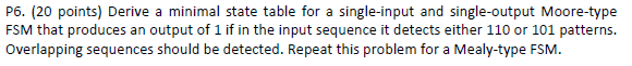 Derive a minimal state table for a single-input and | Chegg.com