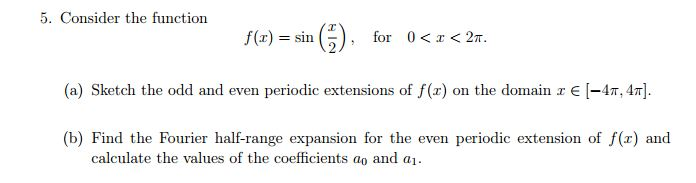 Solved Consider the function f(x) = sin (x/2), for 0