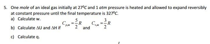 Solved One mole of an ideal gas initially at 27 degree C and | Chegg.com