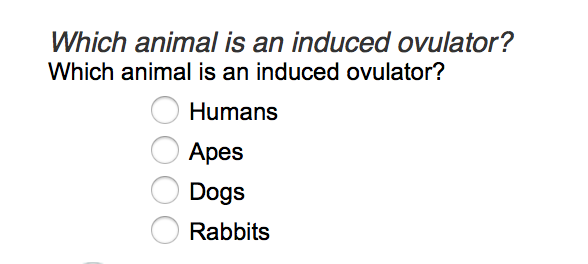 Solved Which animal is an induced ovulator? Which animal is | Chegg.com