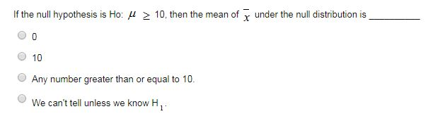Solved If the null hypothesis is Ho: ? > 10, then the mean | Chegg.com