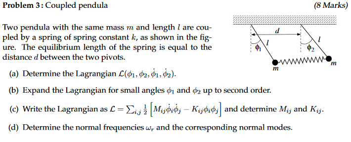 Solved Problem 3: Coupled pendula (8 Marks) Two pendula with | Chegg.com