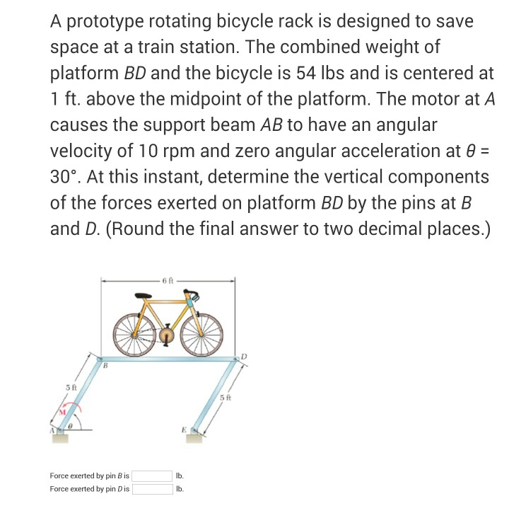 Solved A prototype rotating bicycle rack is designed to save | Chegg.com