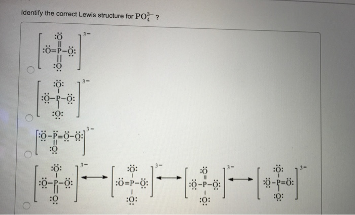 Solved ldentify the correct Lewis structure for PO? T :O :O | Chegg.com