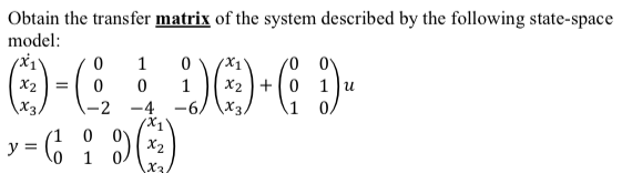 Solved Obtain the transfer matrix of the system described by | Chegg.com