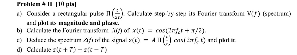 Solved a) Consider a rectangular pulse Product (t/2 tau). | Chegg.com