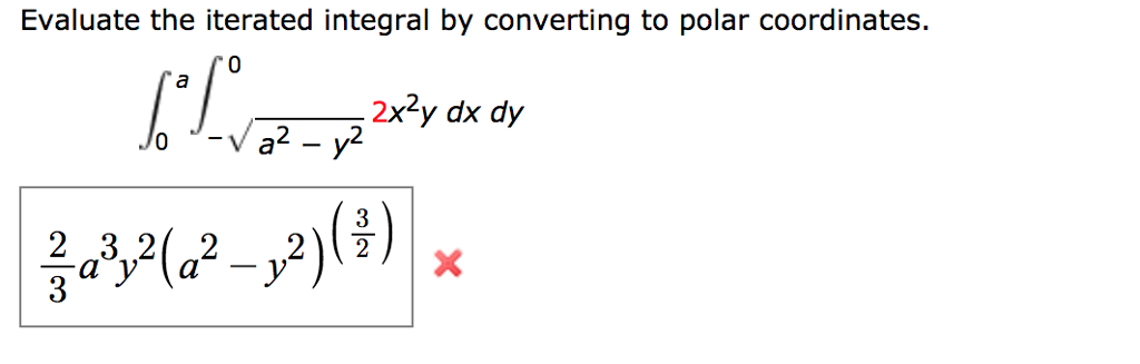 Solved Evaluate the iterated integral by converting to polar | Chegg.com