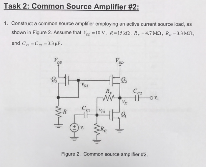 Solved Task 2: Common Source Amplifier#2: 1. Construct a | Chegg.com