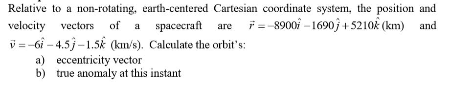 Solved Relative to a non-rotating, earth-centered Cartesian | Chegg.com