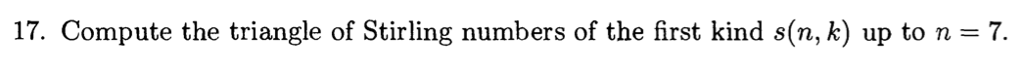 Solved 17. Compute the triangle of Stirling numbers of the | Chegg.com