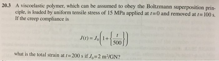Solved A viscoelastic polymer, which can be assumed to obey | Chegg.com