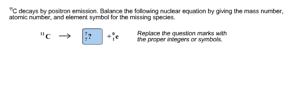 Solved 11 C decays by positron emission. Balance the | Chegg.com