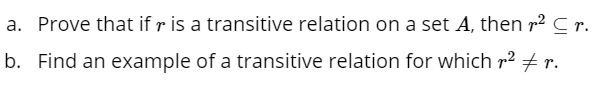 Solved a. Prove that if r is a transitive relation on a set | Chegg.com