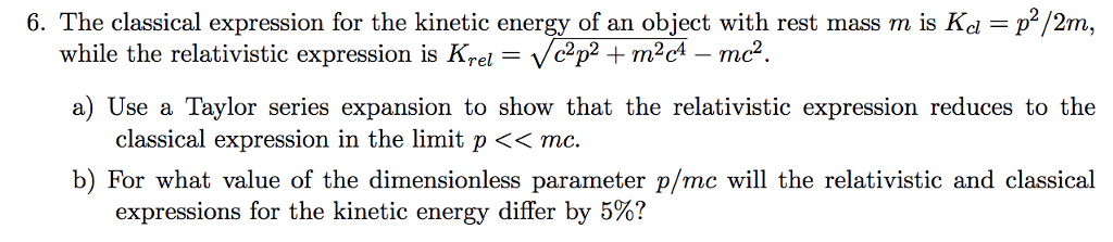 Solved The classical expression for the kinetic energy of an | Chegg.com