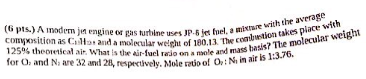 Solved A modern jet engine or gas turbine uses JP - 8 jet | Chegg.com