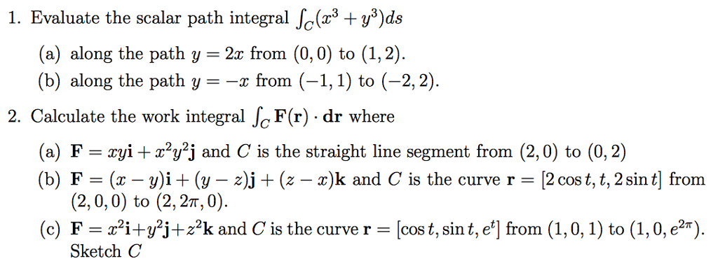 Solved Evaluate the scalar path integral integral_c(x^3 + | Chegg.com