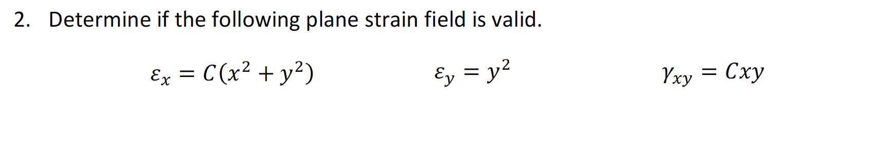 Solved Determine if the following plane strain field is | Chegg.com