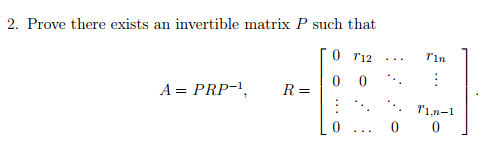 Solved 2. Prove there exists an invertible matrix P such | Chegg.com Solved 2. Prove there exists an invertible matrix P such | Chegg.com