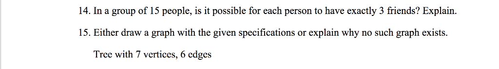 Solved 14. In a group of 15 people, is it possible for each | Chegg.com