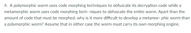 Solved A polymorphic worm uses code morphing techniques to | Chegg.com