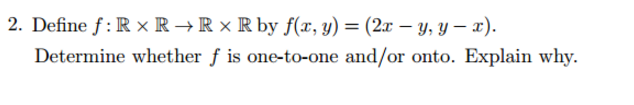 Solved Define f: R times R rightarrow R times R by f(x, y) = | Chegg.com