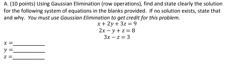 Solved A. (10 points) Using Gaussian Elimination (row | Chegg.com