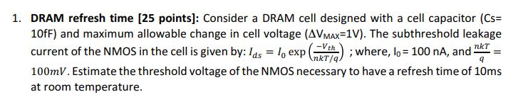 Solved 1. DRAM refresh time [25 points]: Consider a DRAM | Chegg.com