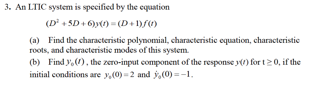 Solved An LTIC system is specified by the equation (D^2 + | Chegg.com