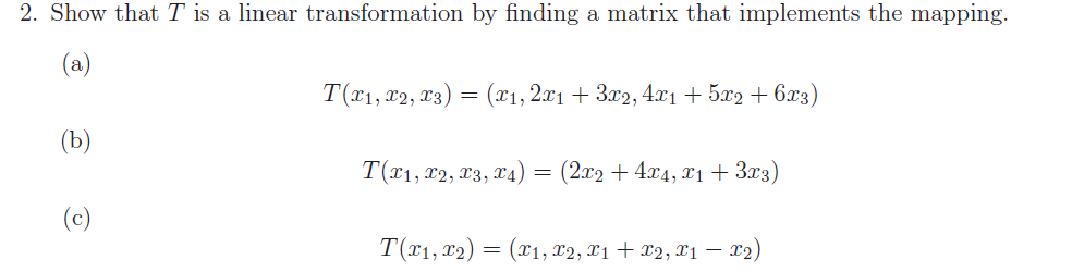 Solved Show that T is a linear transformation by finding a | Chegg.com